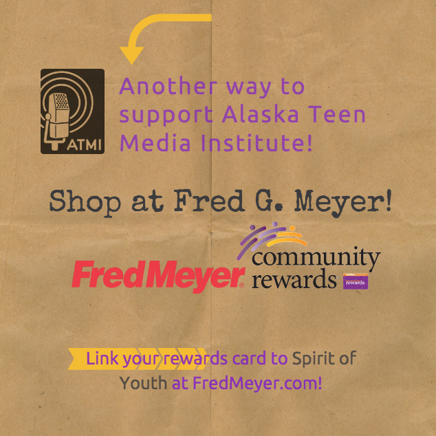 Fred Meyer Community Rewards helps ATMI out! | Alaska Teen Media Institute