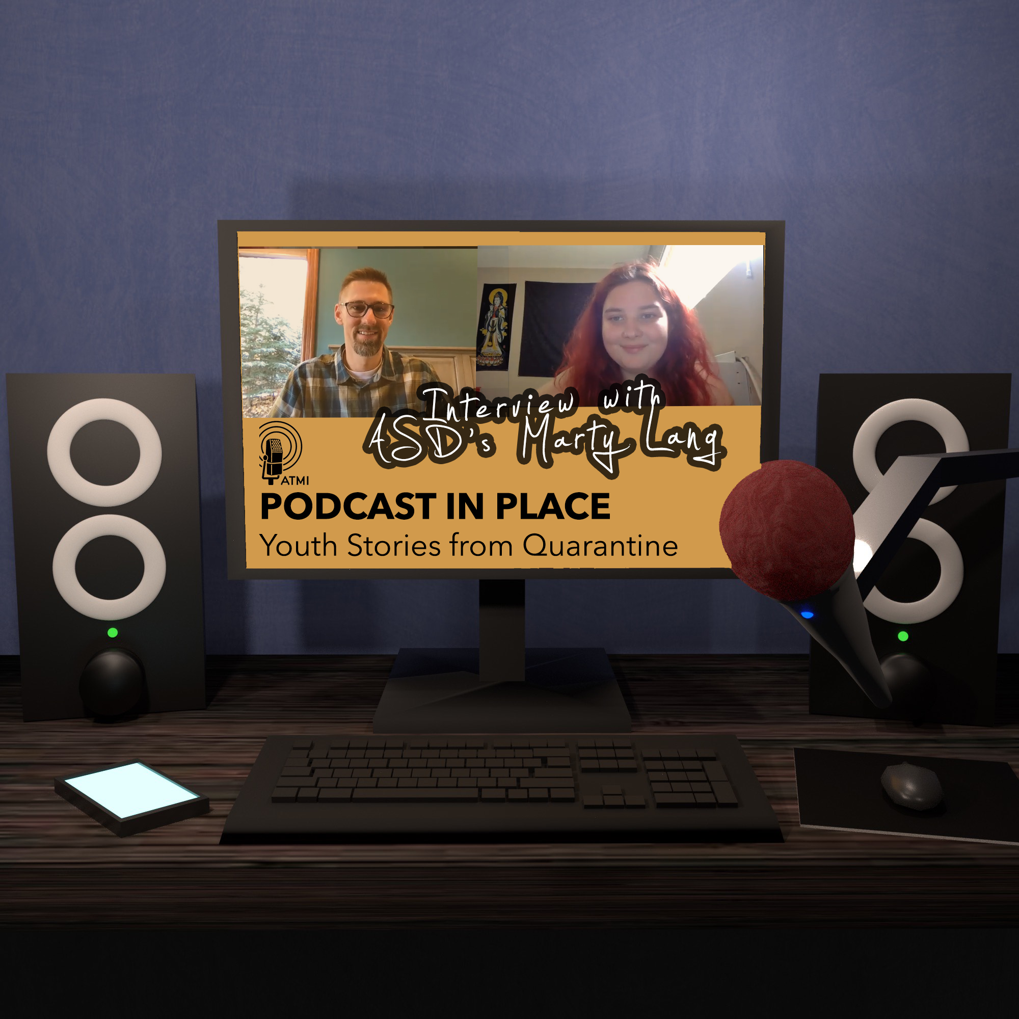 Podcast in Place: Youth Stories From Quarantine – Episode 26: Marty ...